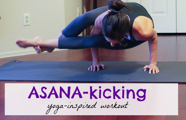 Kick your asana workout - The Fitnessista