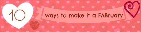10 Ways to Make it a FABruary - The Fitnessista
