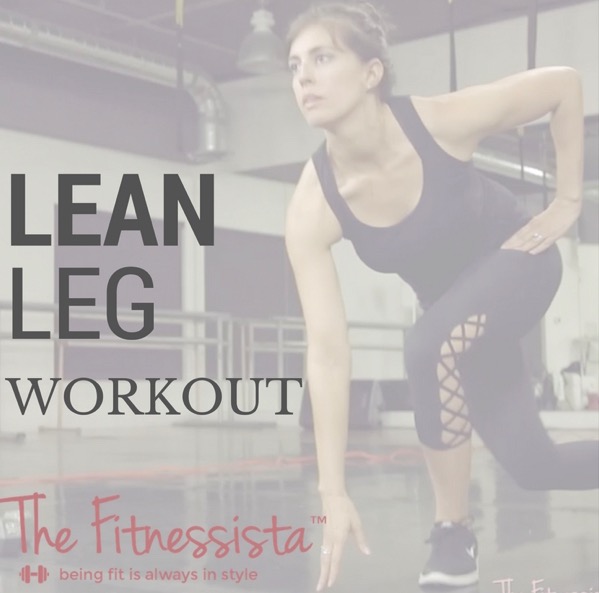 Leg Workout for Lean, Strong Legs - The Fitnessista