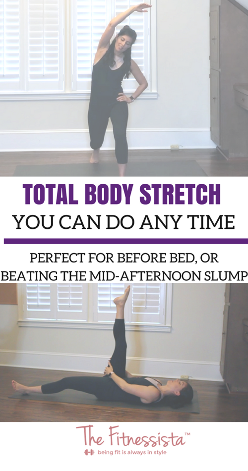 Total body stretch video you can do anytime - The Fitnessista