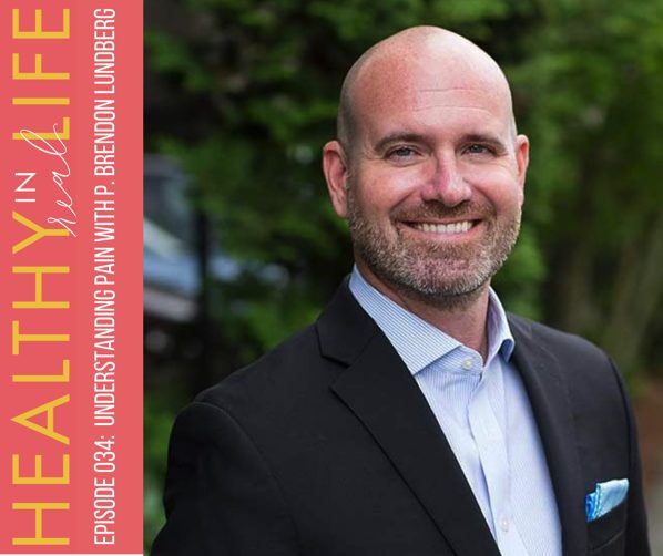 034: Understanding Pain with P. Brendon Lundberg - The Fitnessista
