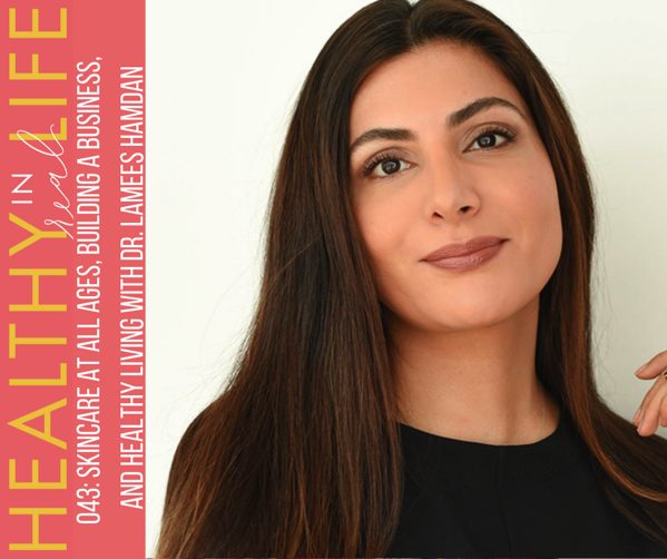 043: Skincare at all ages, building a business, and healthy living with ...