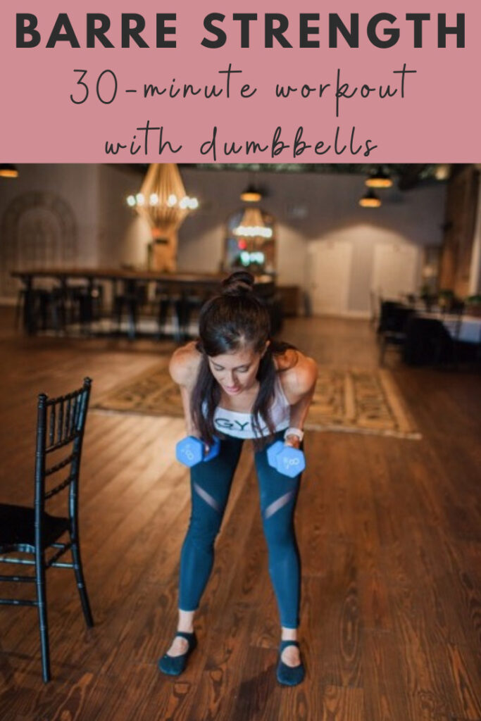 Barre Strength Workout with Dumbbells (30 minutes) - The Fitnessista