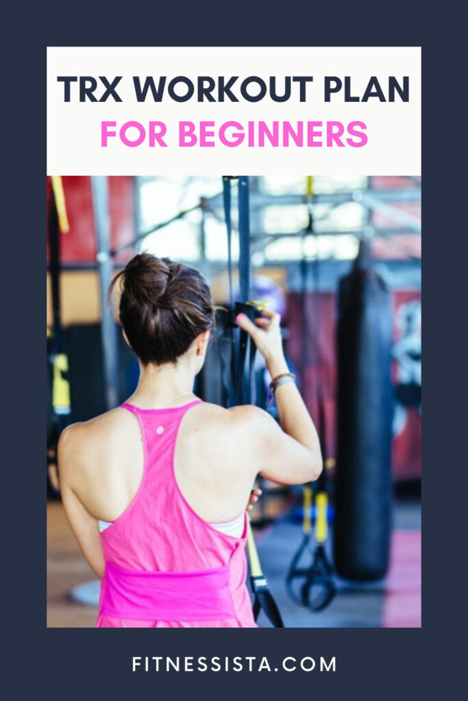 TRX Workout Plan for Beginners - The Fitnessista