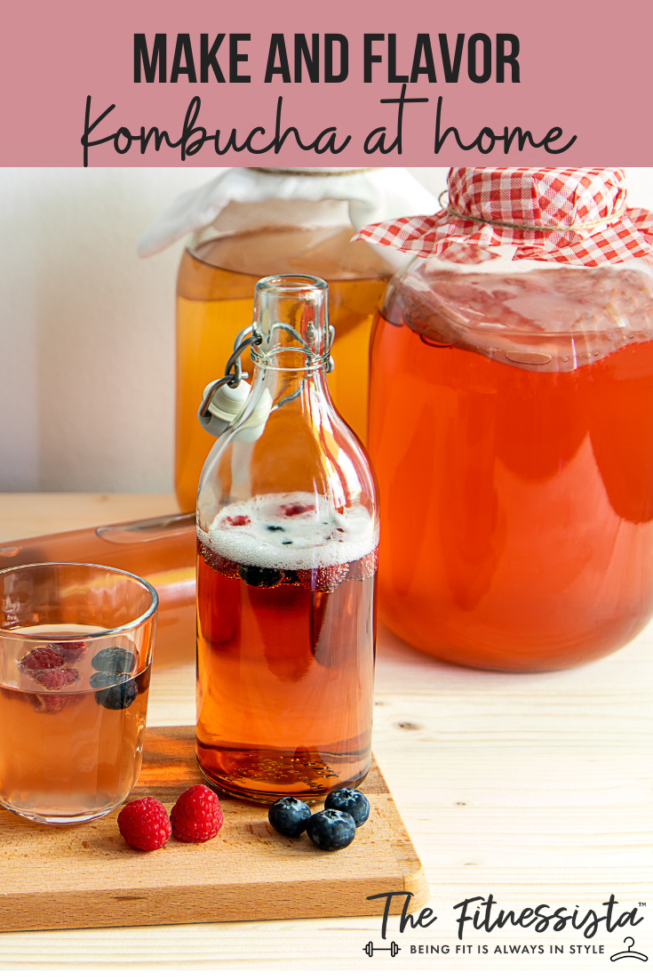 How to Make Kombucha at Home and Flavor It - The Fitnessista