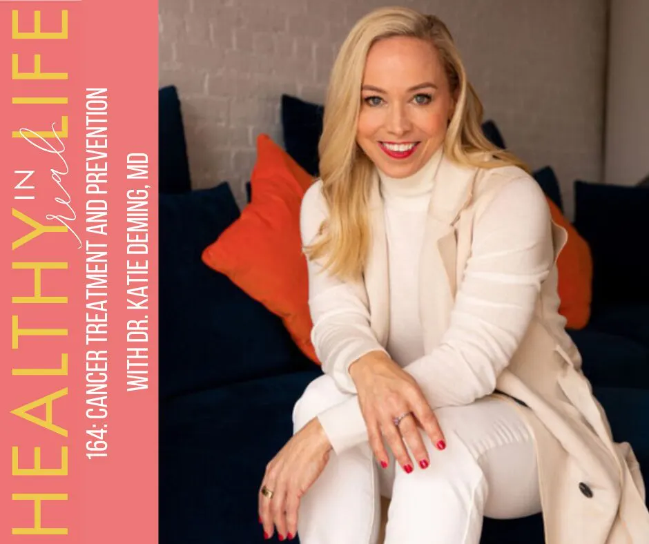 164: Cancer treatment and prevention with Dr. Katie Deming, MD - The ...