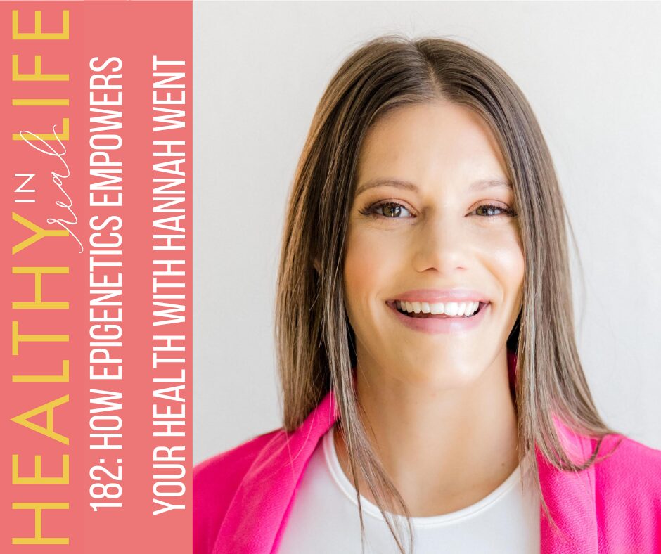 182: How Epigenetics Empowers your Health with Hannah Went - The ...